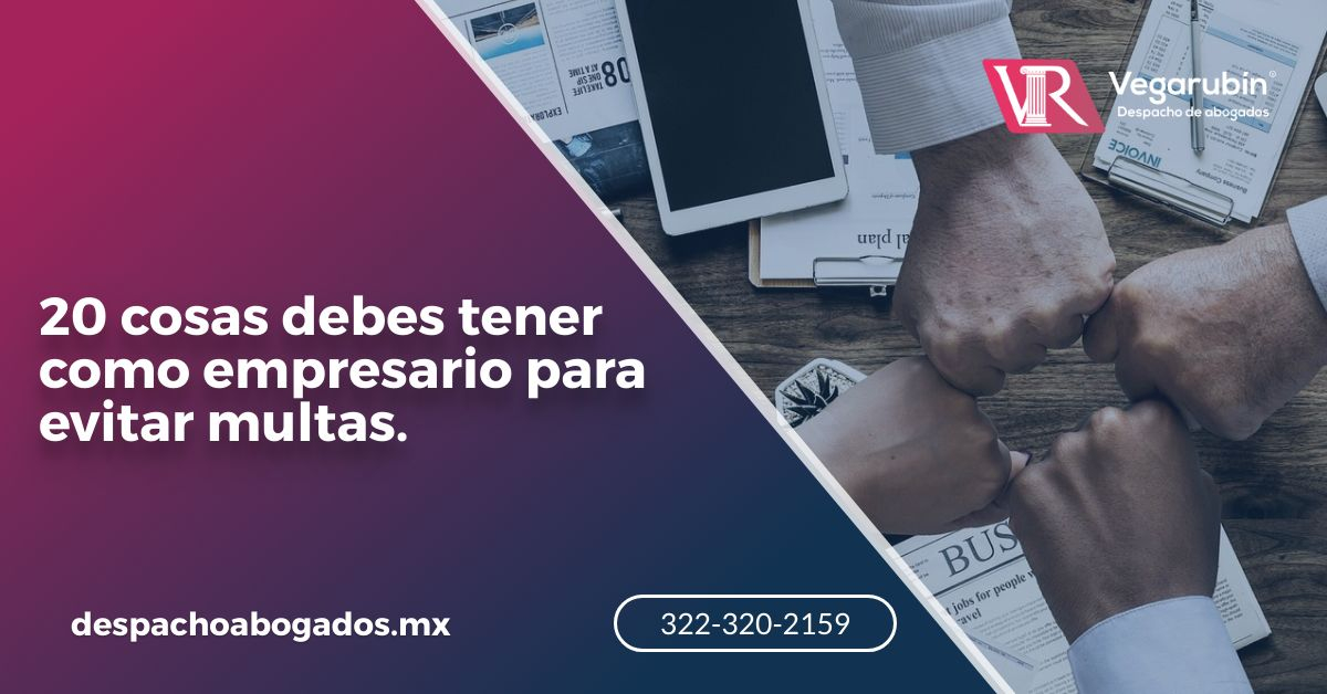 20 cosas debes tener como empresario para evitar multas.